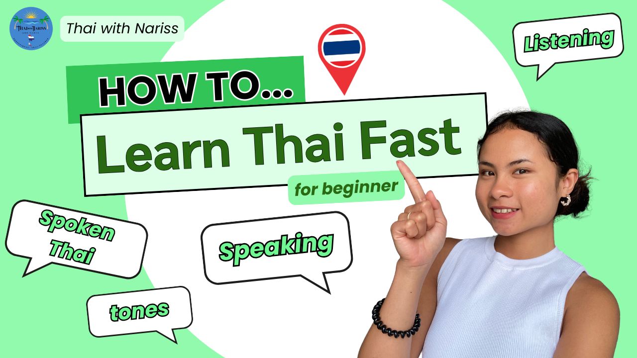 10 Powerful Ways to Learn Thai Fast for Beginners - Thai with Nariss